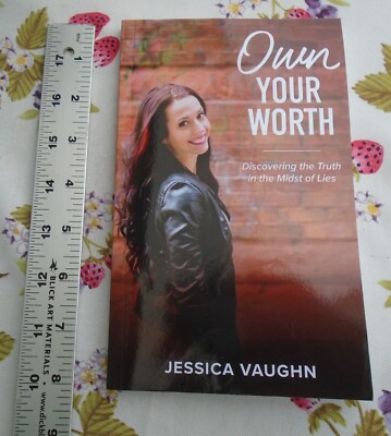 Own Your Worth: Discovering the Truth in the Midst of Lies by Jessica ...
