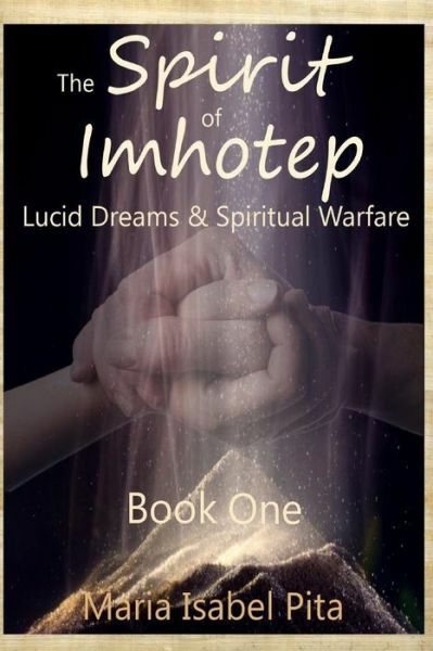 The Spirit Of Imhotep: Book One - Lucid Dreams & Spiritual Warfare ...