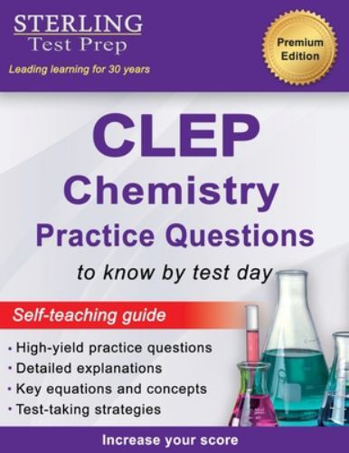 Sterling Test Prep CLEP Chemistry Practice Questions : High Yield CLEP ...