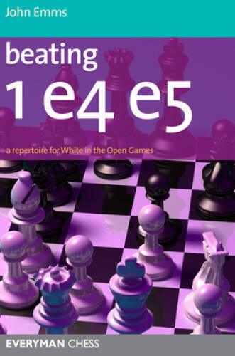 Beating 1e4 e5: A Repertoire For White In The Open Games - Paperback ...
