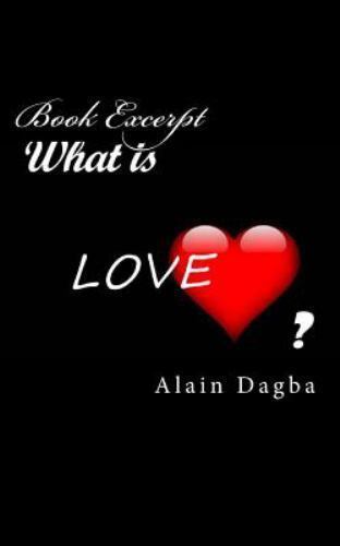 Book Excerpt : An Unprecedented Truth about Love by Alain Dagba (2014 ...