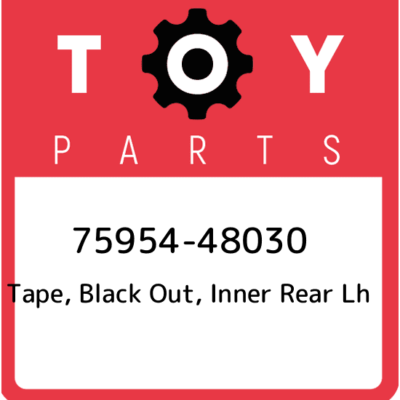 75954-48030 Toyota Tape, black out, inner rear lh 7595448030, New ...