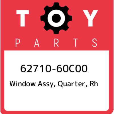 62710-60C00 Toyota Window assy, quarter, rh 6271060C00, New Genuine OEM ...
