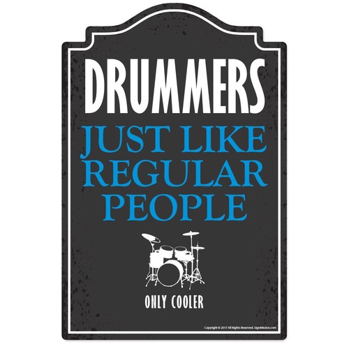 Drummers are Just Novelty Sign | Indoor/Outdoor | Funny Home Décor for ...