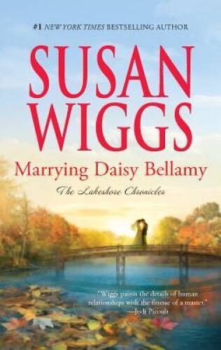 Marrying Daisy Bellamy (The Lakeshore Chronicles) By Wiggs, Susan ...