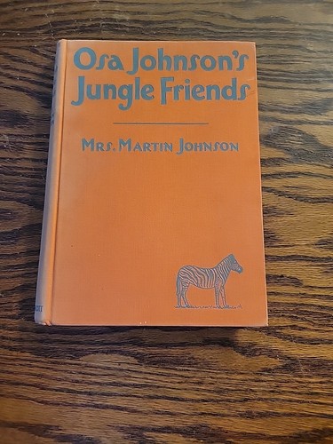 Mrs Martin Johnson / OSA JOHNSON'S JUNGLE FRIENDS Signed 2nd Edition ...