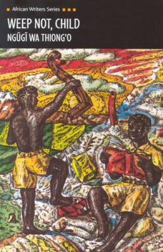 Weep Not, Child (African Writers) - Paperback By Ngugi wa Thiong'o ...