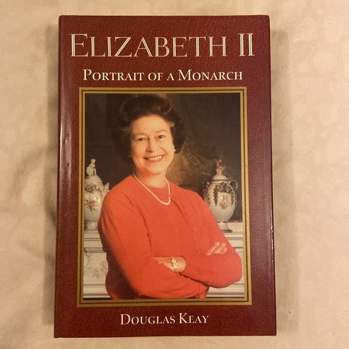 Elizabeth II: Portrait of a Monarch by Douglas Keay (Ebury Press ...