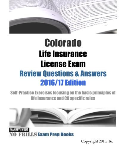 COLORADO LIFE INSURANCE LICENSE EXAM REVIEW QUESTIONS & By Examreview ...