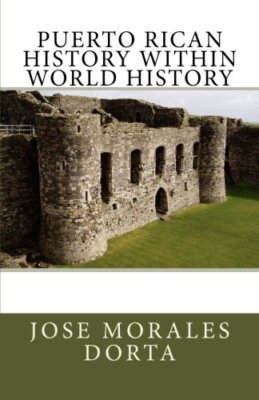 PUERTO RICAN HISTORY Within World History, Dorta 9781466448278 Free ...