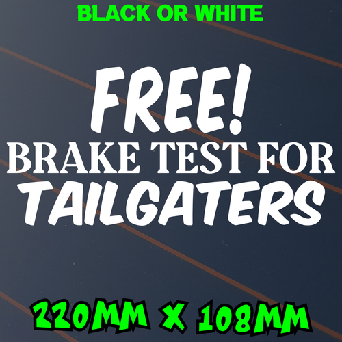 Free Brake Test For Tailgaters Sticker Car Decal Window Tailgating ...