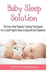 Baby Sleep Solution: The Four Most Popular Training Techniques for a ...