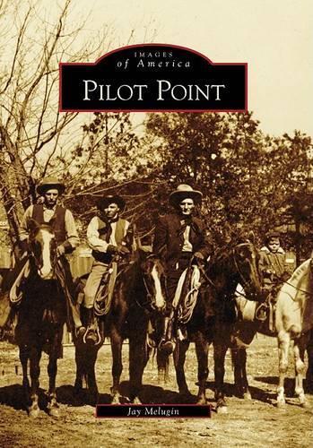 Jay Melugin Pilot Point Tx (Poche) Images of America 9780738571003 | eBay