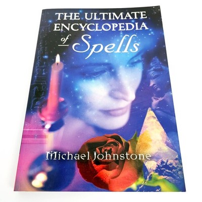 The Ultimate Encyclopedia Of Spells Michael Johnstone Paperback Free ...
