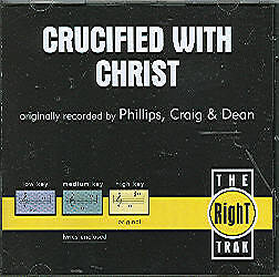 Crucified With Christ - Phillips, Craig & Dean - Accompaniment Track | eBay