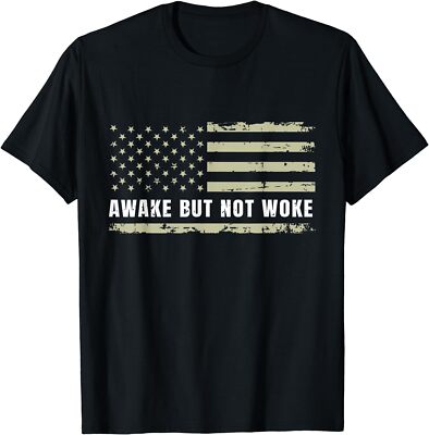 Awake But Not Woke USA Flag Patriotic Free Speech T-Shirt Anti Woke ...