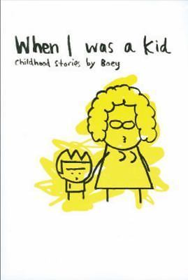 When I Was a Kid : Childhood Stories by Boey by Cheeming Boey (2013 ...