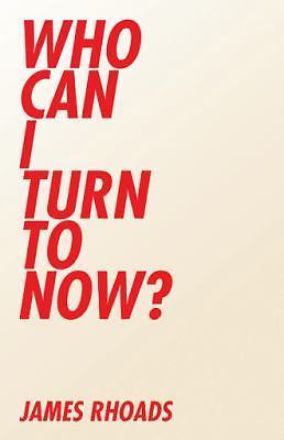 Who Can I Turn to Now? by James Rhoads (2016, Trade Paperback) for sale ...