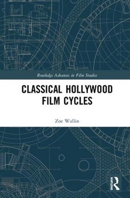 Classical Hollywood Film Cycles by Zoe Wallin (English) Hardcover Book ...