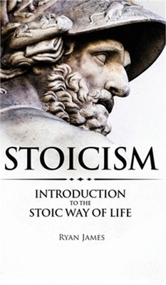 Stoicism: Introduction to The Stoic Way of Life (Stoicism Series ...