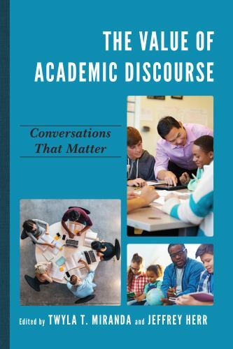 The Value of Academic Discourse : Conversations That Matter by Jeffrey ...