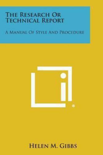 Research or Technical Report : A Manual of Style and Procedure by Helen ...