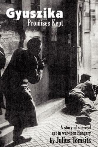 Gyuszika : Promises Kept by Julius Tomsits (2001, Trade Paperback) for ...