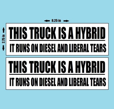 VINYL STICKER 2 PACK - This Truck is Hybrid Runs on Diesel and Liberal ...