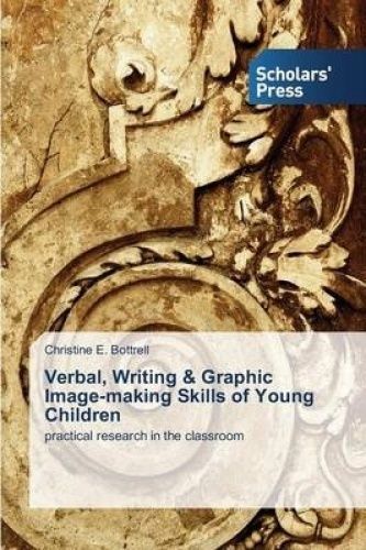 Verbal, Writing & Graphic Image-making Skills of Young Children by ...