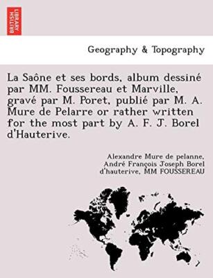 La Sao Ne Et Ses Bords, Album Dessine Par MM. Foussereau Et Marville ...