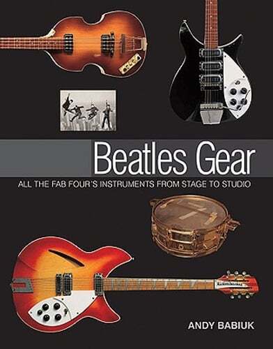 Beatles Gear: All the Fab Four's Instruments from Stage to Studio by ...