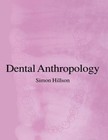 Dental Anthropology - Paperback By Hillson, Simon - GOOD 9780521564397 ...