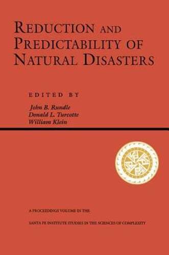 Reduction And Predictability Of Natural Disasters by John Rundle: Used ...