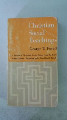 CHRISTIAN SOCIAL TEACHINGS. Paperback – 1966 by George W. Forell ...