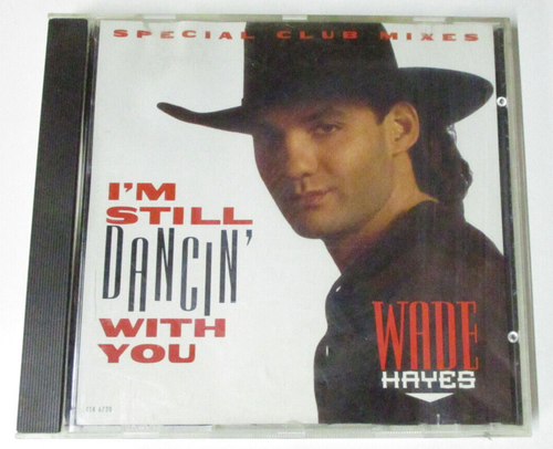 I'm Still Dancin' With You, Special Club Mixes, by Wade Hayes - CD | eBay