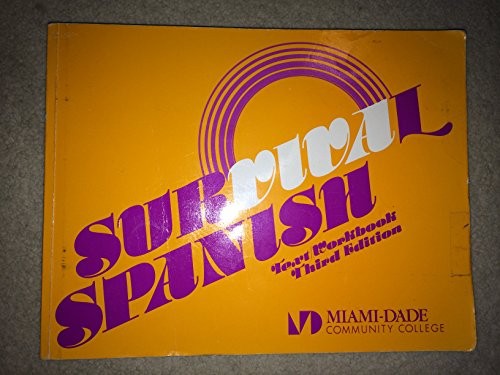 SURVIVAL SPANISH TEXT/WORKBOOK By Miami Dade Community College ...