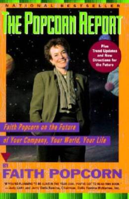 The Popcorn Report: Faith Popcorn on the Future of Your Company, Your Wor - GOOD 9780887305948| eBay