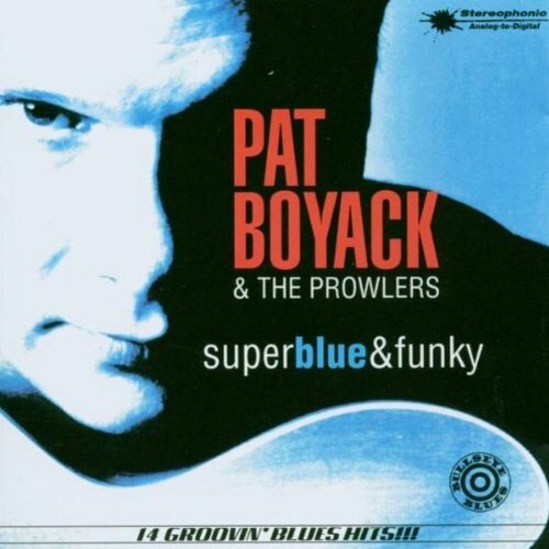 Super Blue & Funky by Pat Boyack (CD, Jul-1997, Bullseye Blues) Like ...