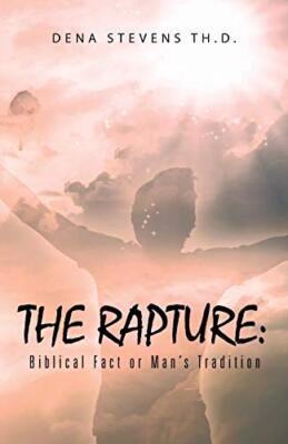 The Rapture: Biblical Fact or Man's Tradition 9781491731000| eBay