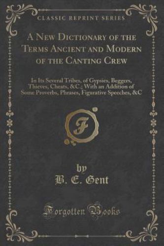 New Dictionary of the Terms Ancient and Modern of the Canting Crew : In ...