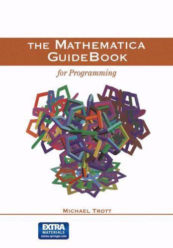 Mathematica GuideBook for Programming by Michael Trott (2014, Trade ...