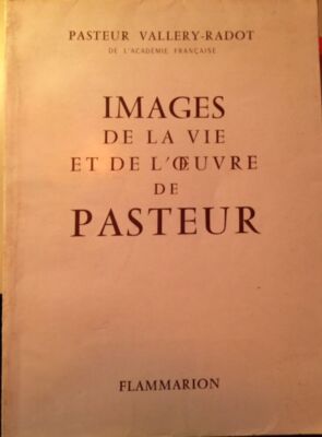IMAGES DE LA VIE ET DE L'OEUVRE DE PASTEUR| PASTEUR VALLERY RADOT| Très ...