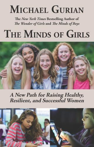 The Minds of Girls: A New Path for Raising Healthy, Resilient, and ...