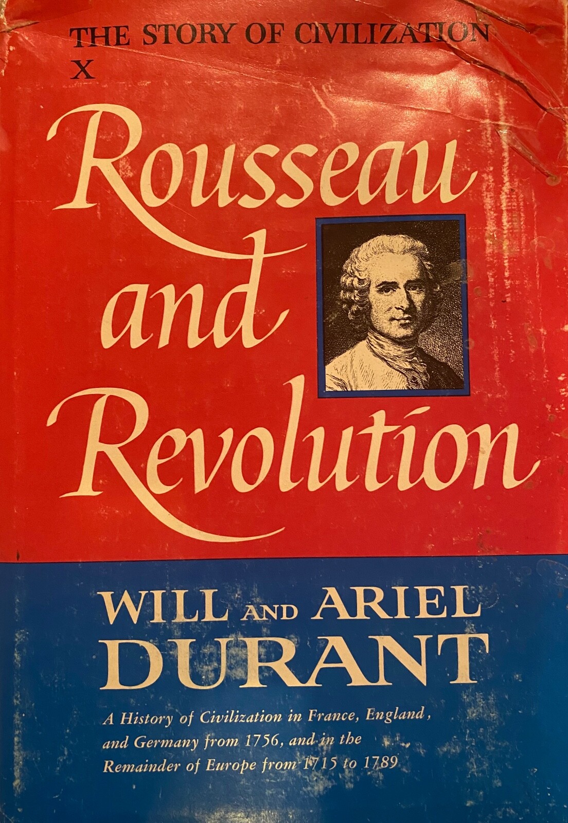 The Story of Civilization - Rousseau and Revolution, Will and Ariel ...