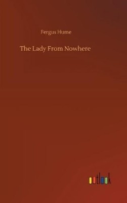 Fergus Hume The Lady From Nowhere (Hardback) (UK IMPORT) | eBay