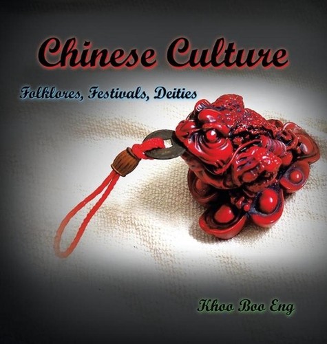 Chinese Culture: Folklores, Festivals, Deities by Khoo Boo Eng (English ...