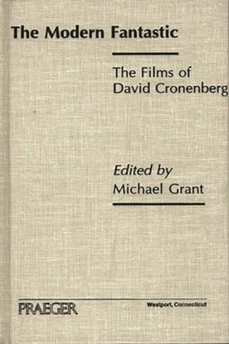 The Modern Fantastic: The Films of David Cronenberg by Michael Grant ...