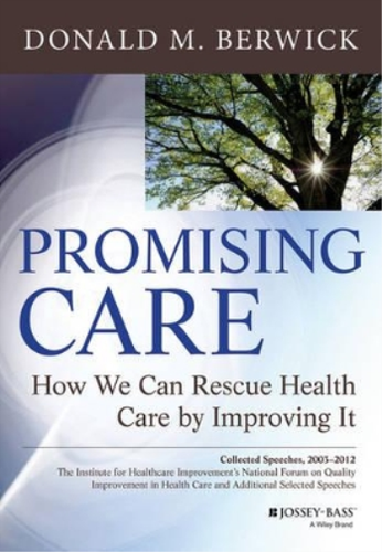 Donald M. Berwick Promising Care HBOOK NEW 9781118795880 | eBay