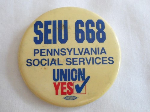 VINTAGE PENNSYLVANIA SOCIAL SERVICES UNION SEIU 668 PINBACK BUTTON | eBay