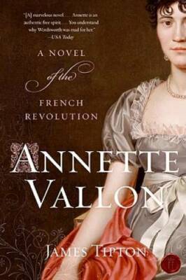 Annette Vallon: A Novel of the French Revolution - Paperback - GOOD ...